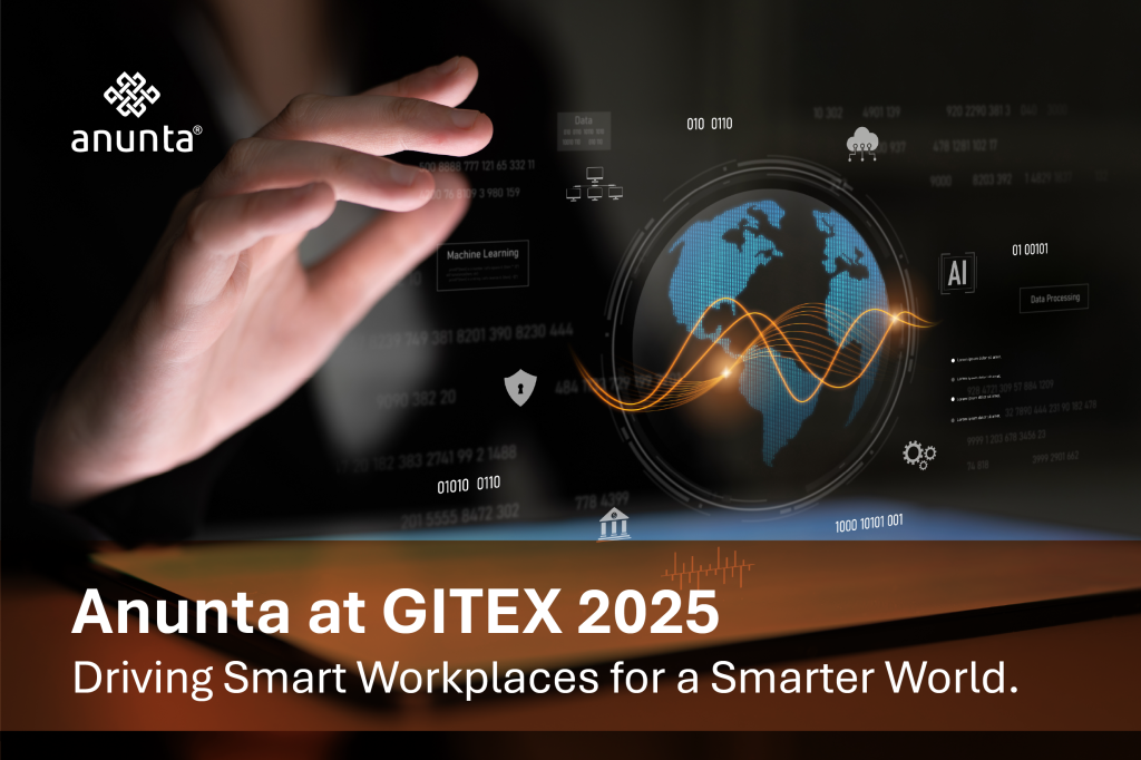Anunta at GITEX 2025: Powering Smart Workplaces for Smart Nations - Anunta